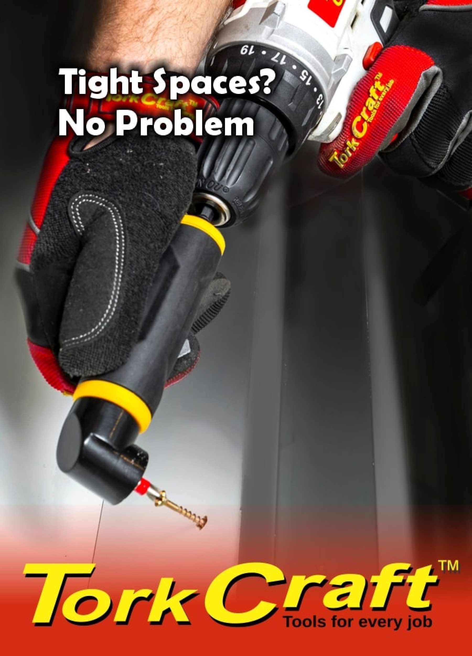 IN A CORNER? TORK CRAFT WILL DRILL YOU OUT!